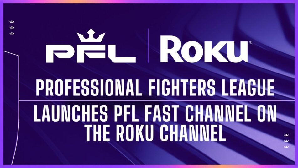 PFL Launches FAST Channel on The Roku Channel PFL Launches FAST Channel on The Roku Channel